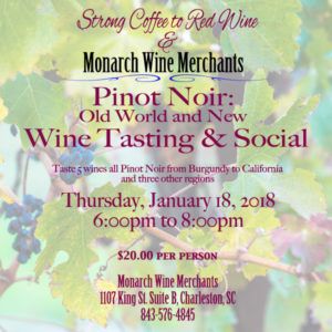 Monarch Wine Merchants * Pinot Noir Tasting * 01/18/18 – Strong Coffee ...